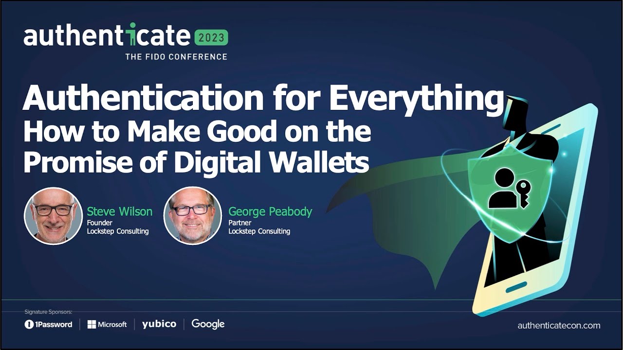 Authentication for Everything: How to make good on the promise for digital wallets - YouTube
