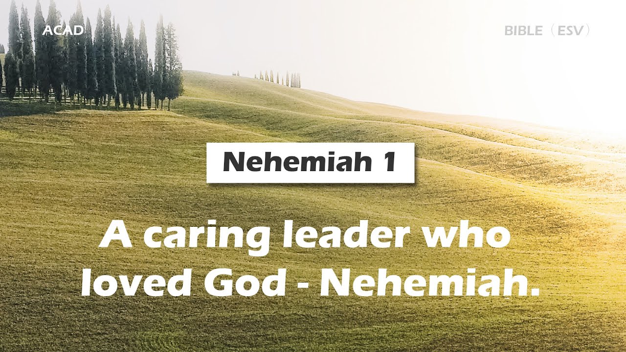 Nehemiah 1 】A caring leader who loved God - Nehemiah. ｜ACAD Bible ...