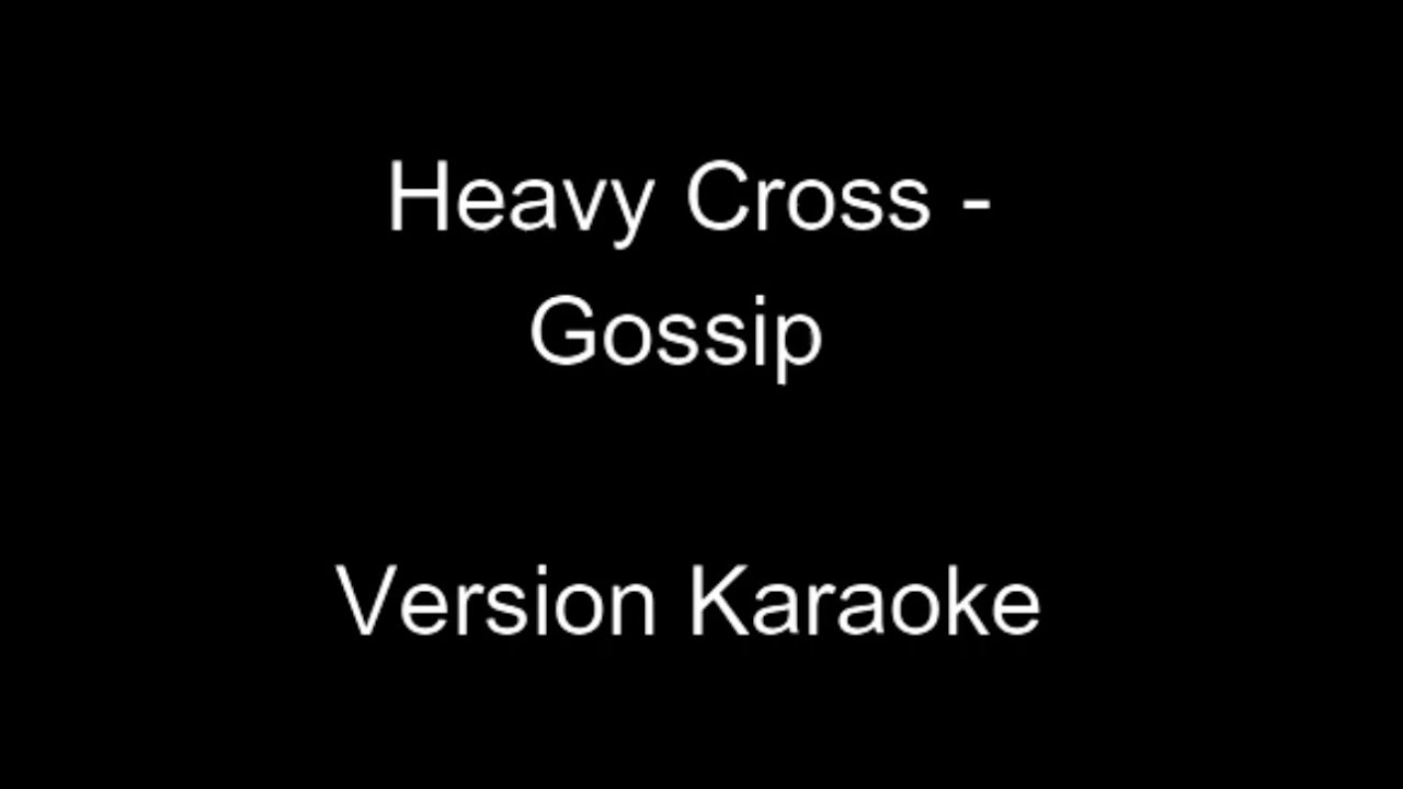 HEAVY CROSS - GOSSIP KARAOKE - YouTube