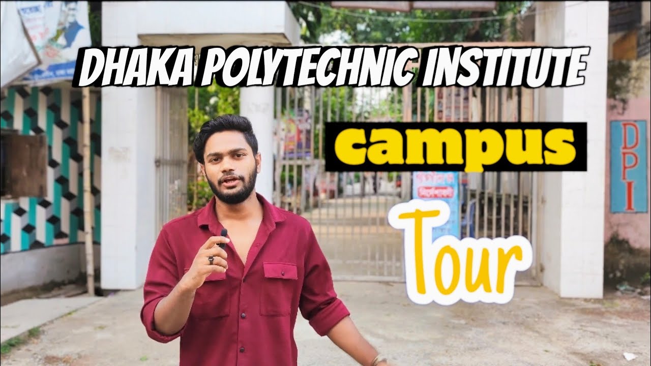 Dhaka Polytechnic Institute Campus Tour - YouTube