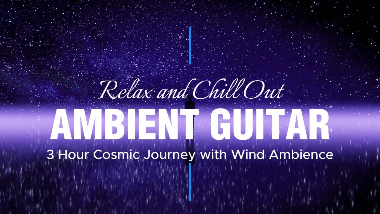 3 Hours Cosmic Ambient Guitar Music for Sleep & Deep Relaxation - YouTube