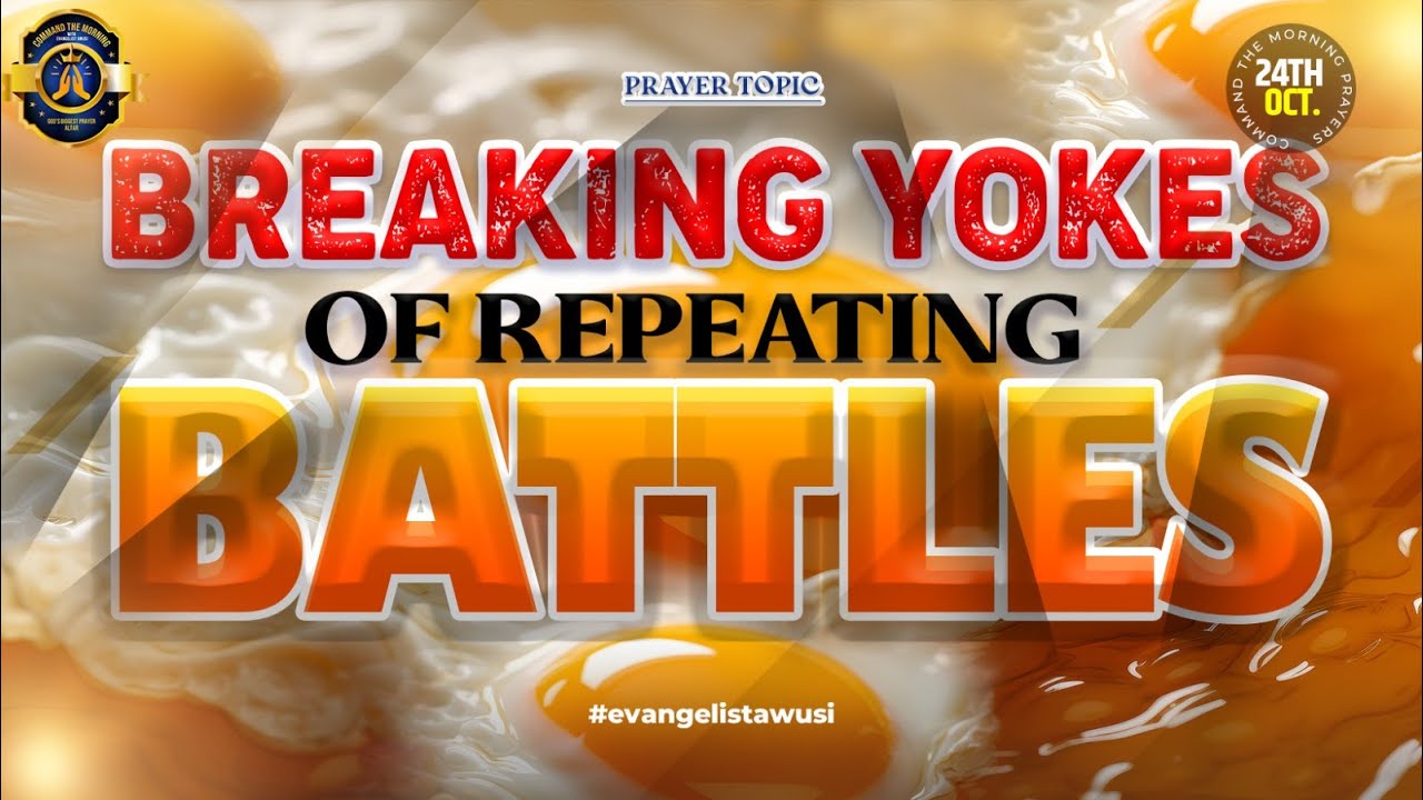 BREAKING YOKES OF REPEATING BATTLES - COMMAND THE MORNING - EPISODE 341 ...