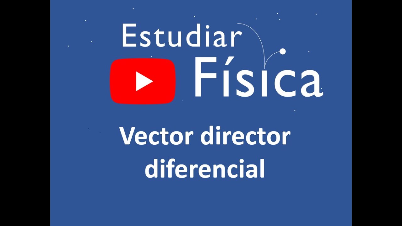 Vector director diferencial - YouTube