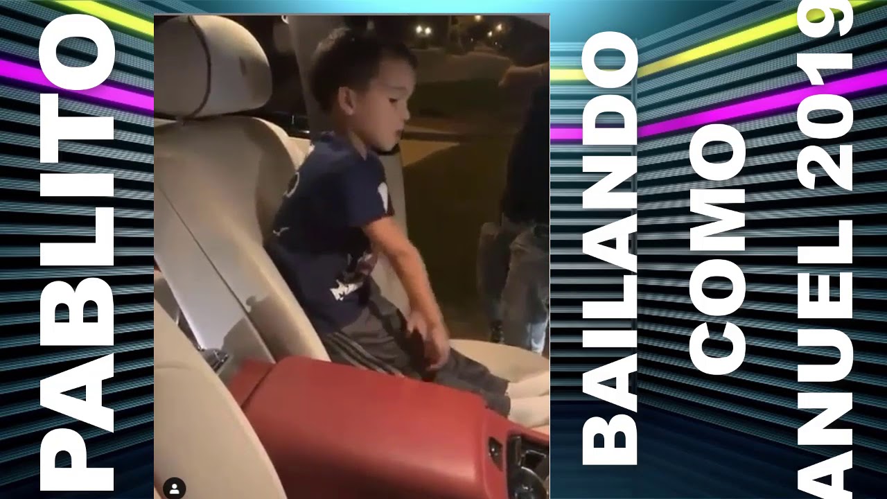 PABLITO BAILANDO COMO ANUEL 2019 - YouTube