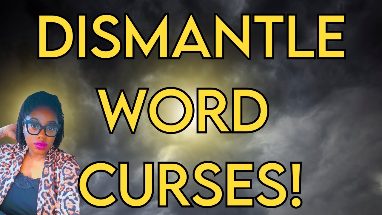 Dismantling Word Curses: Break Free from Delays & Spiritual Attacks ...