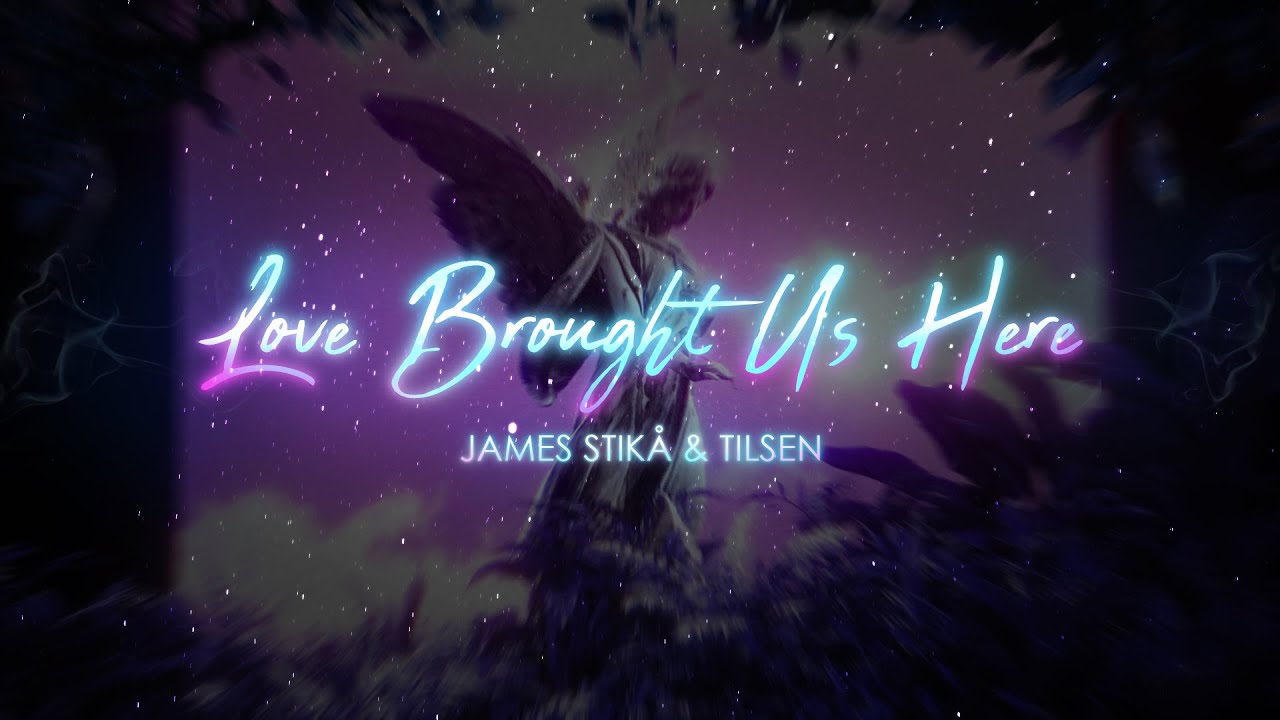 James Stikå & Tilsen - Love Brought Us Here (Official Lyric Video ...