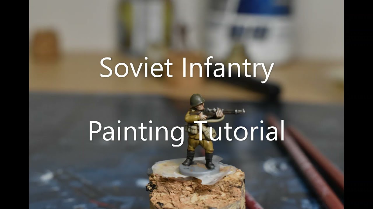 Soviet Infantry Painting Tutorial - YouTube