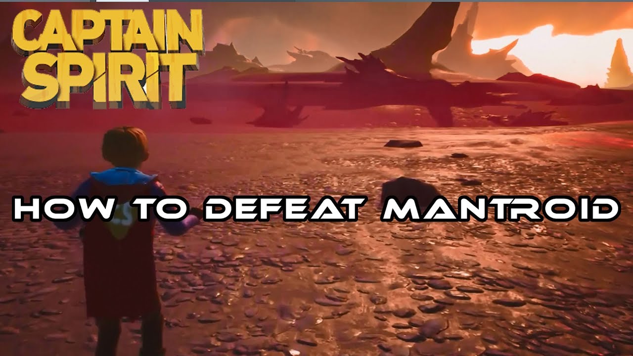 CAPTAIN SPIRIT I How To Defeat MANTROID I PS4 Pro - YouTube