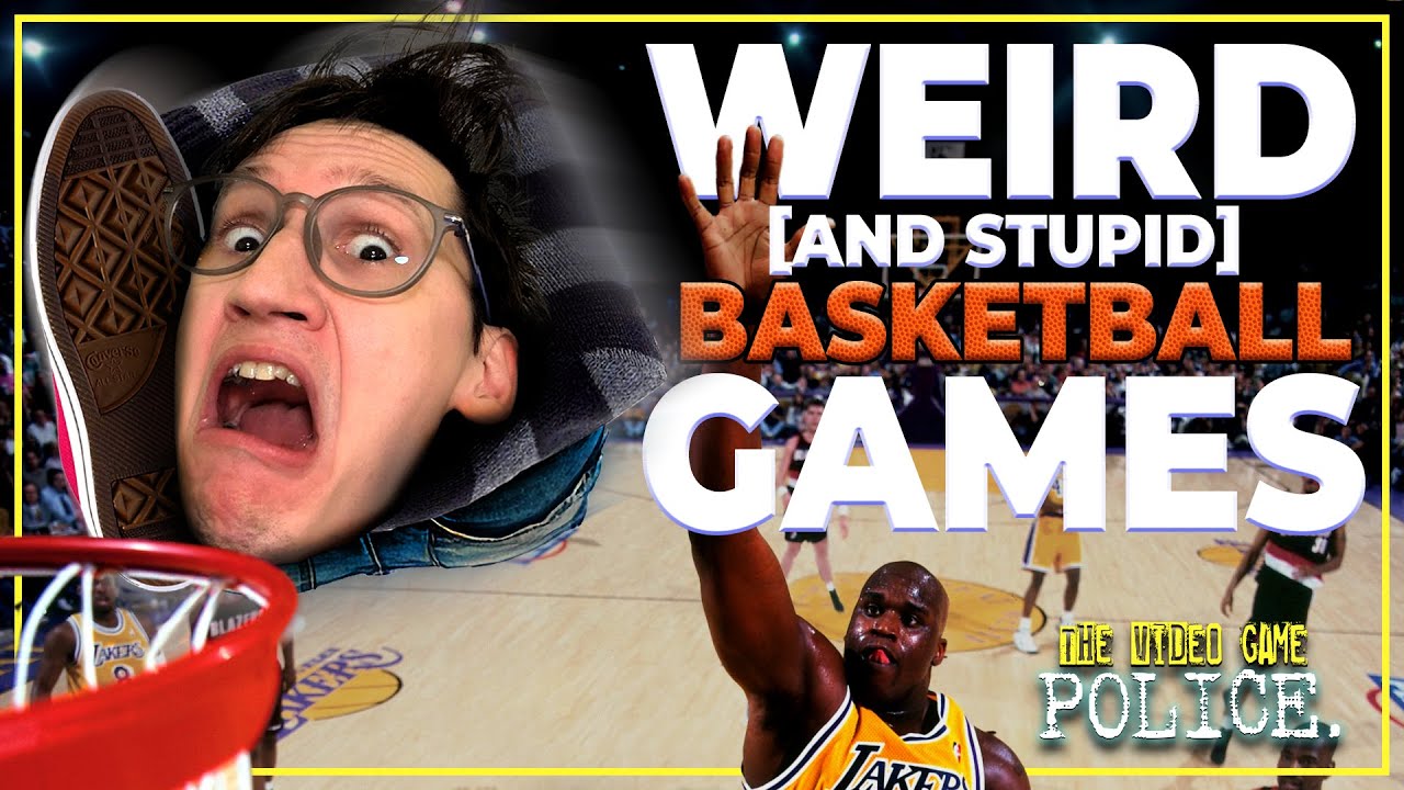 WEIRD [and stupid] BASKETBALL GAMES | The Video Game Police - YouTube
