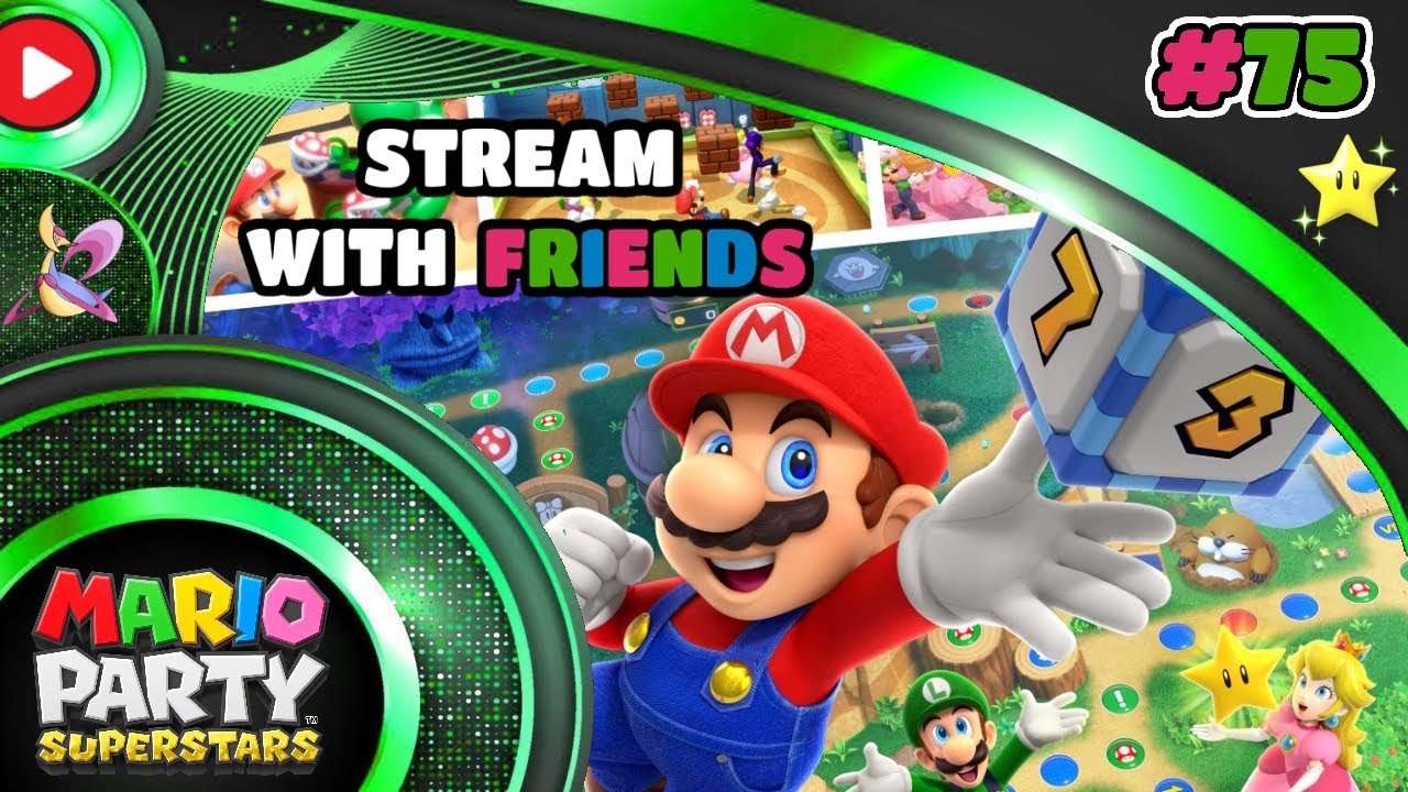 Mario Party Superstars Live Stream with Friends #75 [WIN] - YouTube