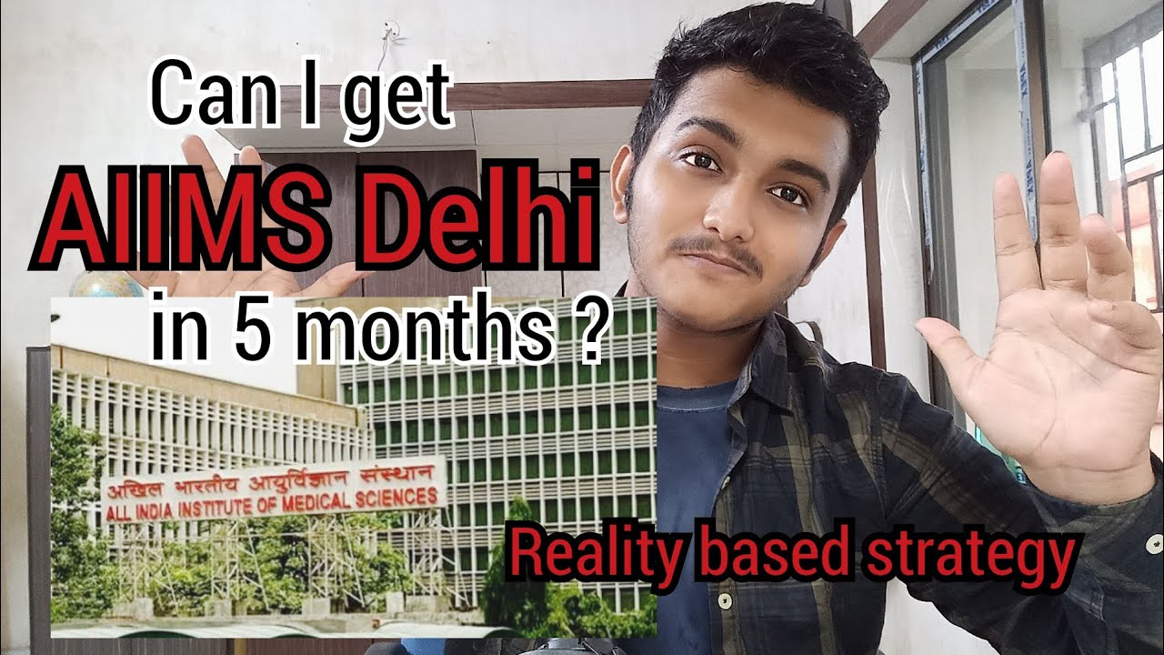 CAN I GET AIIMS DELHI IF I START NOW ? AIIMS DELHI IN 5 MONTHS | NEET ...