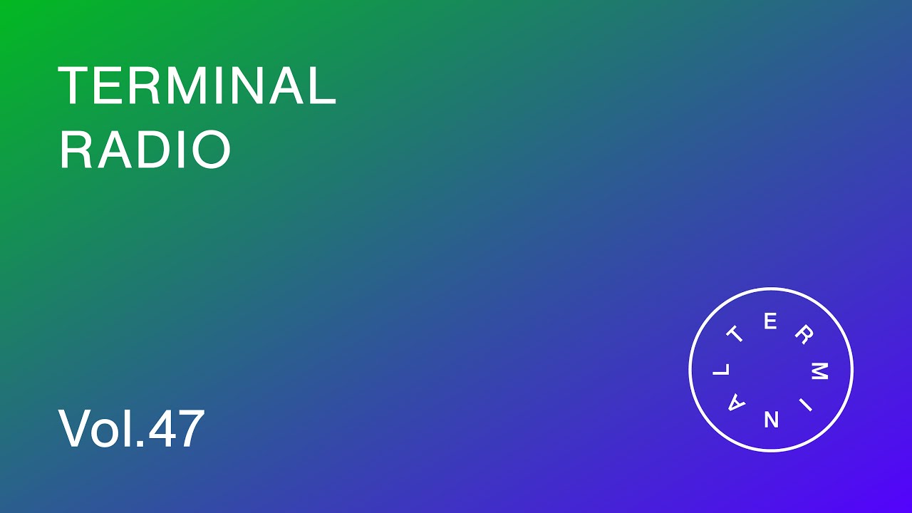 TERMINAL RADIO Vol.47 - YouTube