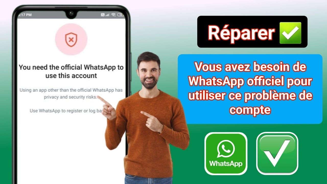 Comment résoudre le problème : vous avez besoin de WhatsApp officiel ...