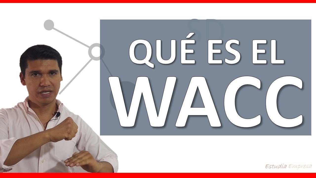CURSO Qué es el WACC FINANZAS (Costo Promedio Ponderado Del Capital) Y ...