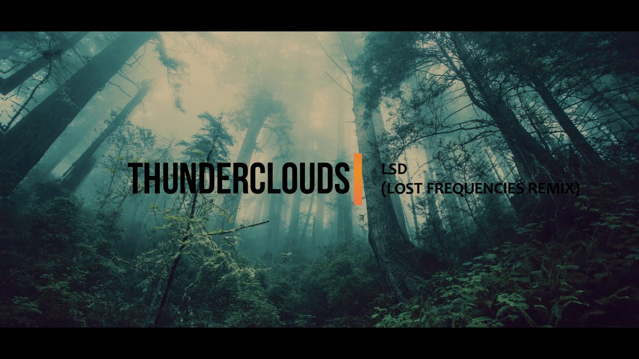 LSD - Thunderclouds (Lost Frequencies Remix) / Slowed down - YouTube