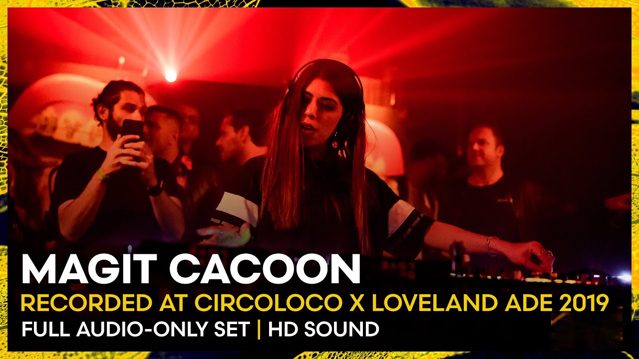MAGIT CACOON at Circoloco x Loveland ADE 2019 | REMASTERED SET ...
