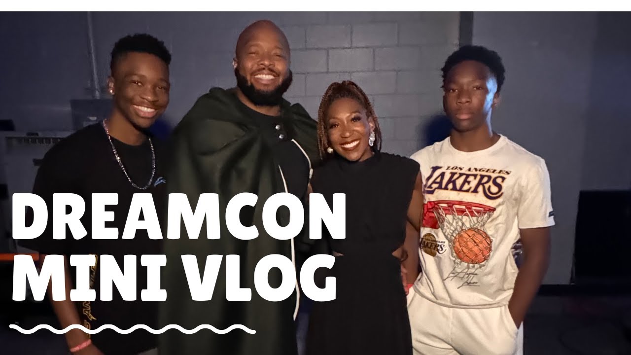 DREAM CON VLOG - YouTube