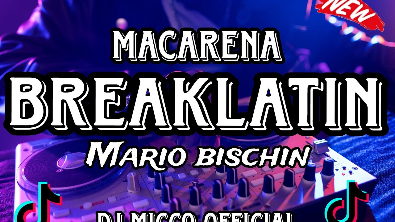 DJ MACARENA BY MARIO BISCHIN BREAKLATIN REMIX DJ MICCO OFFICIAL 2025 ...