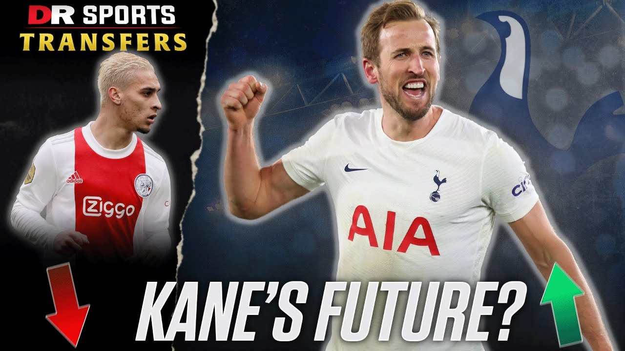 Harry Kane Contract & Antony Price Hike? | DR Sports Transfers - YouTube
