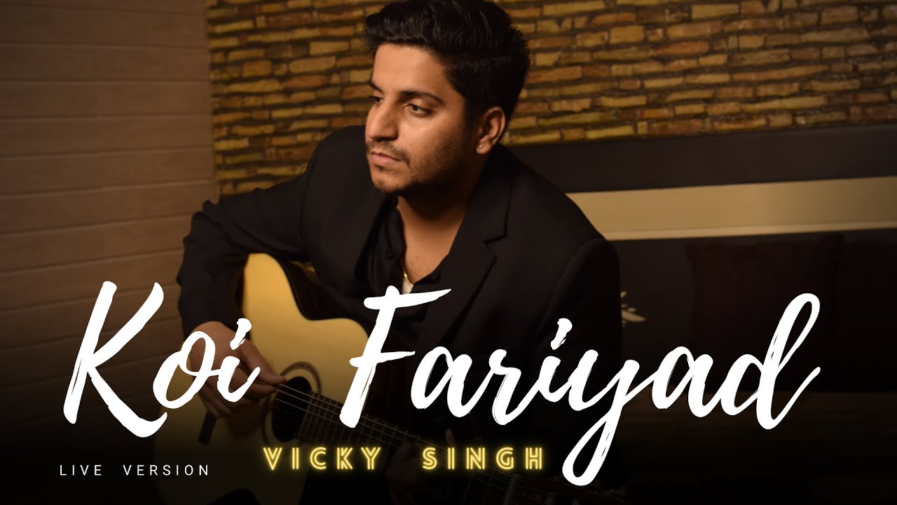 Koi Fariyad - Vicky Singh | Live Version - YouTube
