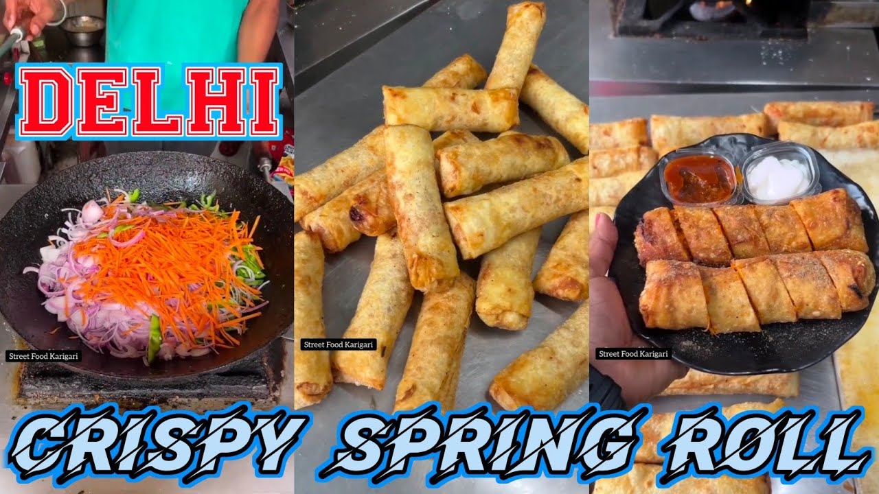 Famous Crispy Spring Roll Recipe in Delhi || Best Veg Street Food ...