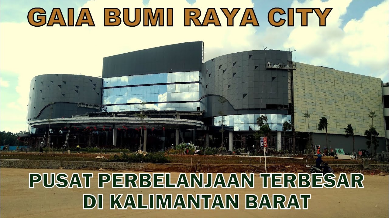 GAIA BUMI RAYA CITY PUSAT PERBELANJAAN TERBESAR DI KALIMANTAN BARAT ...