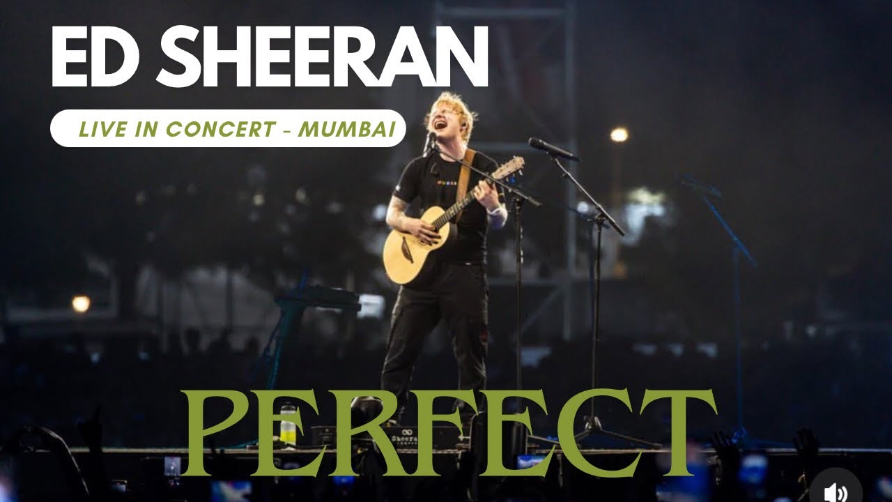 PERFECT | Ed Sheeran - Live In Concert | Mumbai |Mathematics tour 17th ...