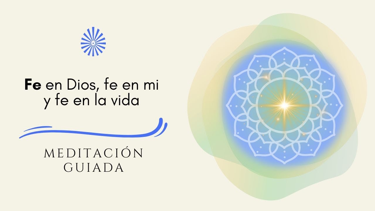 Fe en Dios, fe en mi y fe en la vida - YouTube