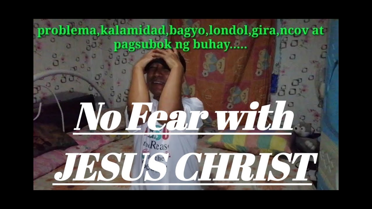 In Jesus Christ, No Fear... No Fear with Jesus Christ... - YouTube