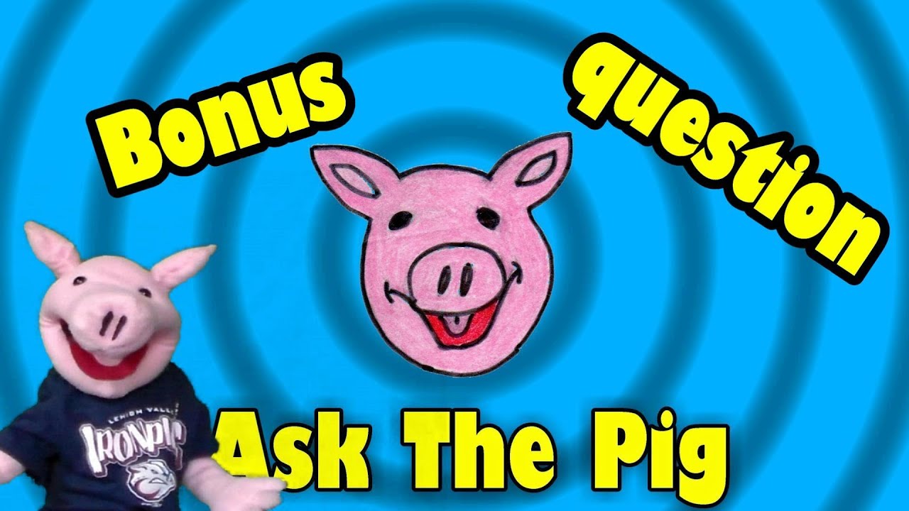 Bonus Ask The Pig (Pig Props) - YouTube