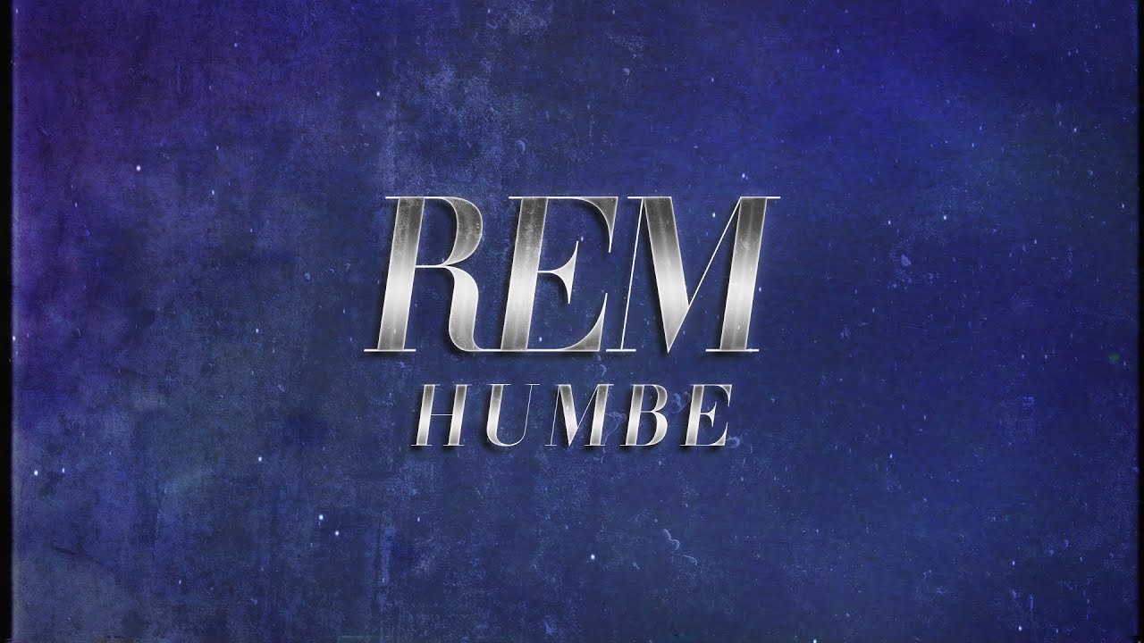 HUMBE - REM 💤 (lyrics) - YouTube