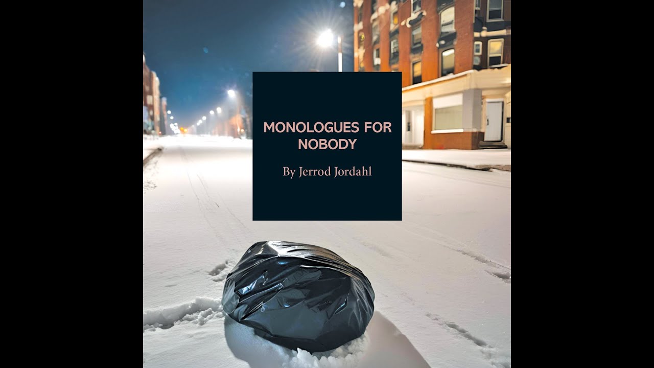 Monologues for Nobody by Jerrod Jordahl - YouTube
