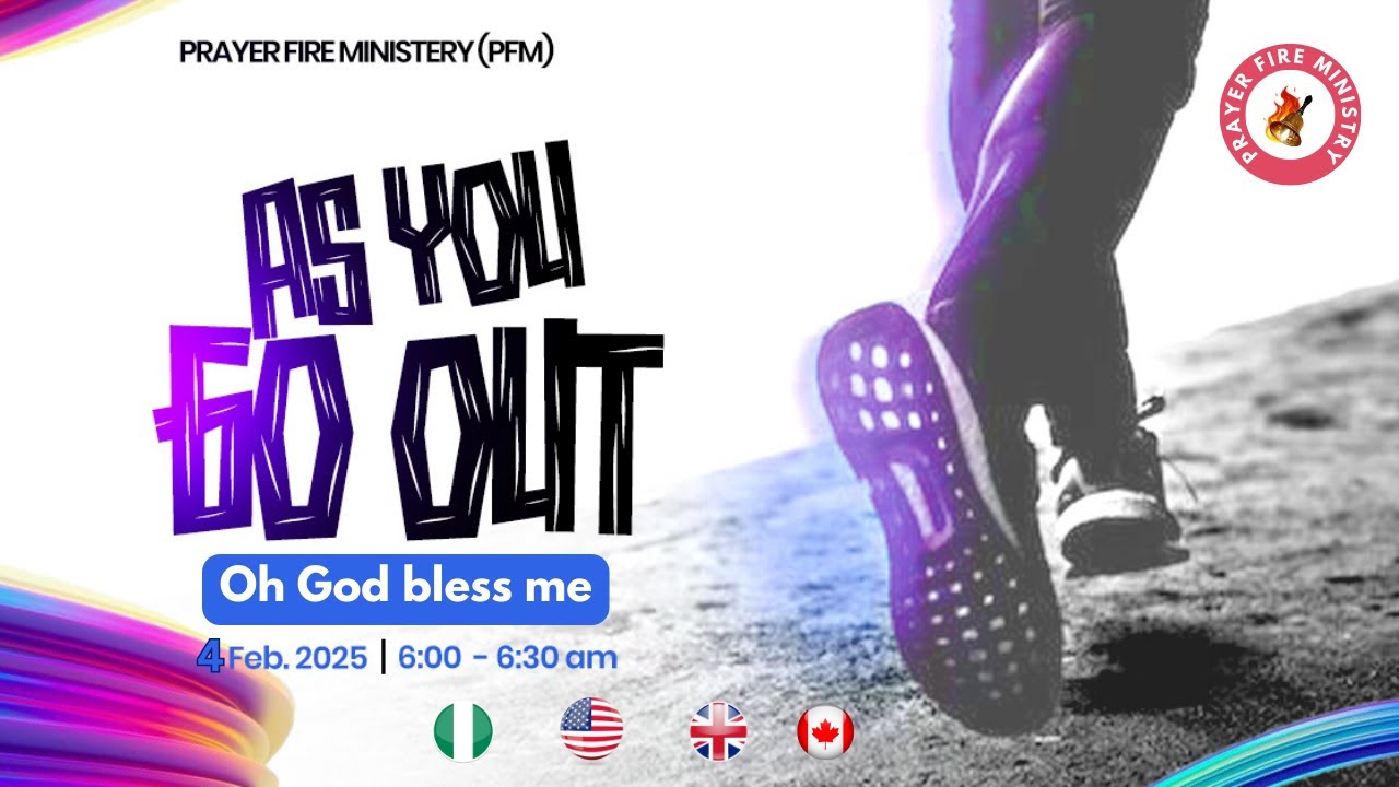 AS YOU GO OUT. EARLY MORNING PRAYER SESSION. PRAYER TOPIC : BLESS ME OH ...