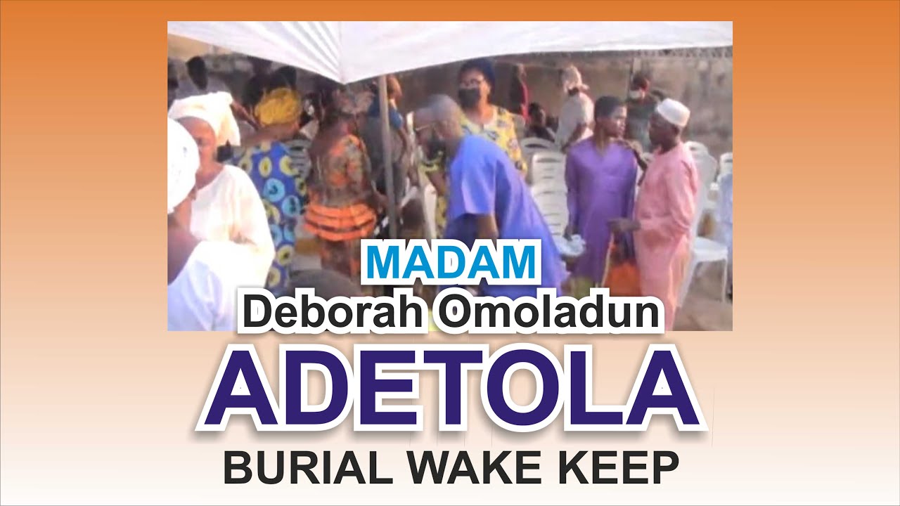 MADAM DEBORAH OMOLADUN ADETOLA WAKE KEEP - YouTube