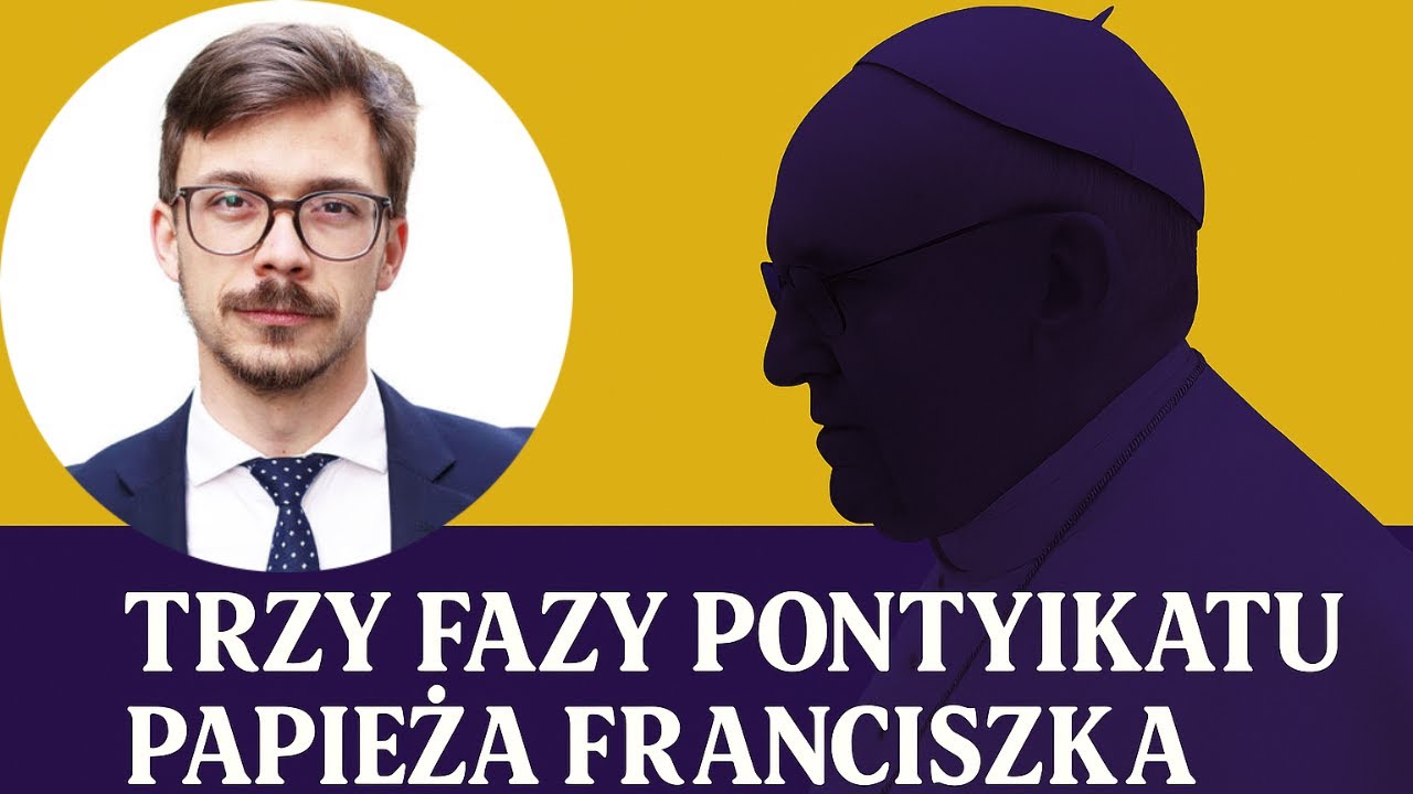 Michał Kłosowski: trzy fazy pontyfikatu papieża Franciszka - YouTube