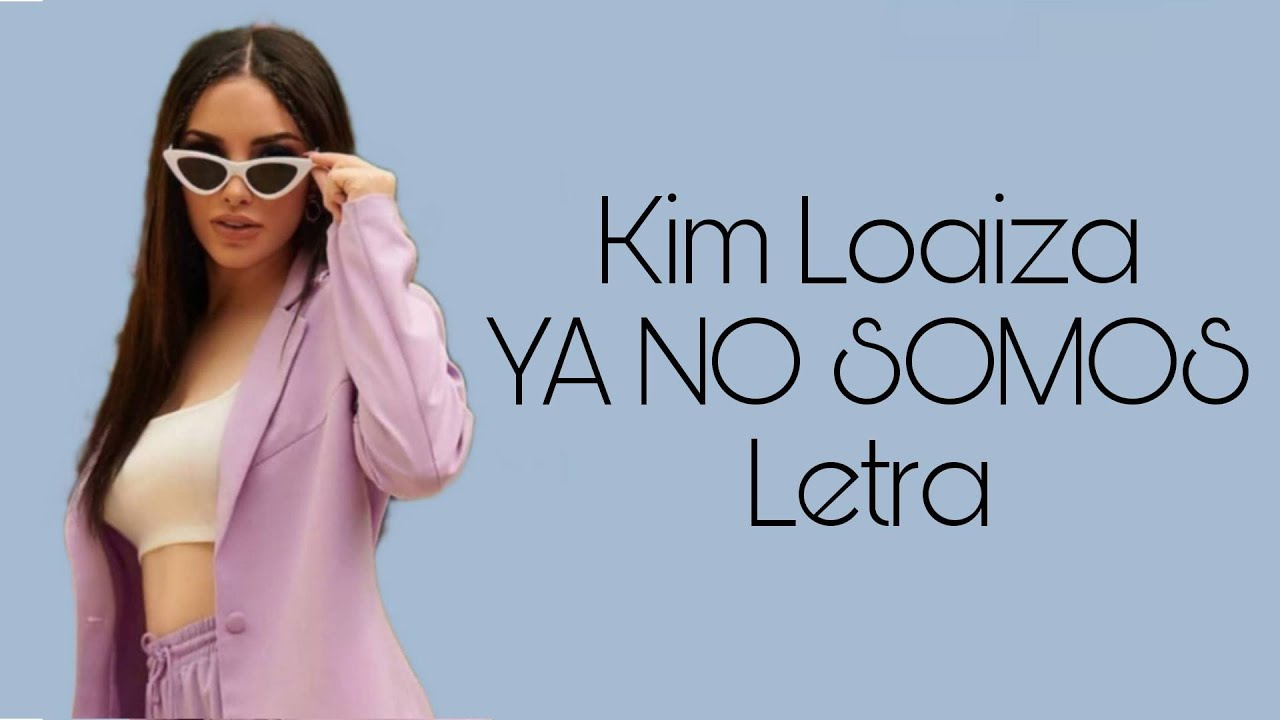 Kim Loaiza - Ya no somos (Letra)//Lyrics Music - YouTube