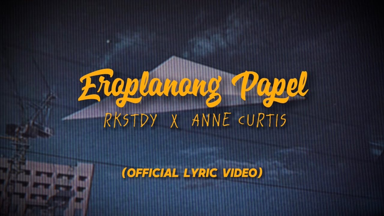 Eroplanong Papel (Official Lyric Video) - Rocksteddy featuring Anne ...