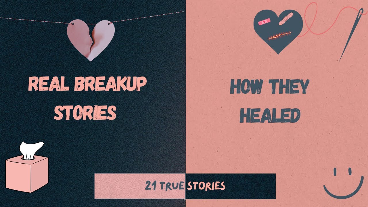 True broken heart stories and how they healed. 21 unfiltered stories ...