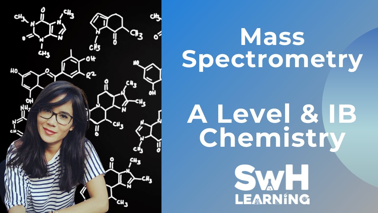 Mass Spectrometry | A LEVEL & IB CHEMISTRY | SwH Learning - YouTube