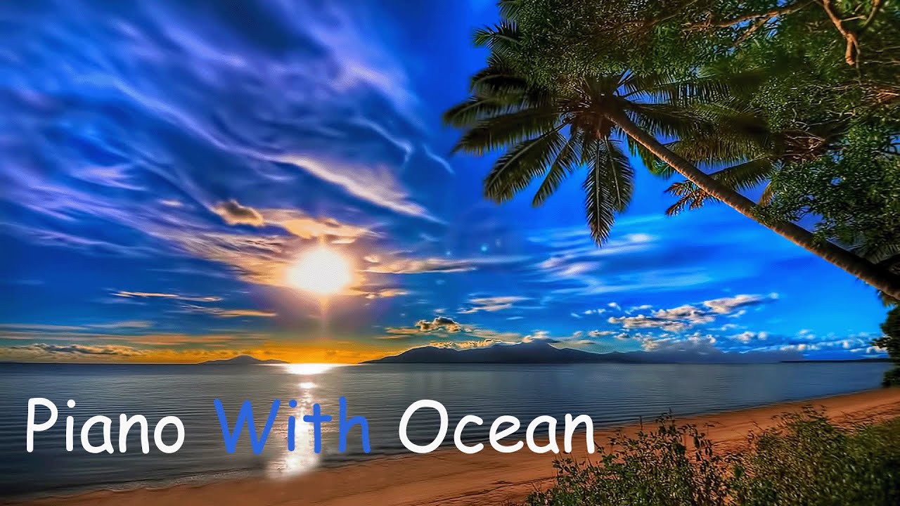 Relaxing Piano Music - Ocean Waves, Sleep, Rest, Study - YouTube Music