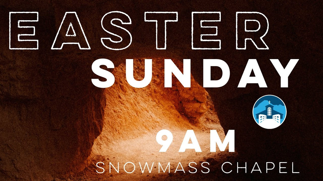 Snowmass Chapel Service for Easter Sunday, March 31st, 2024, 9 AM - YouTube
