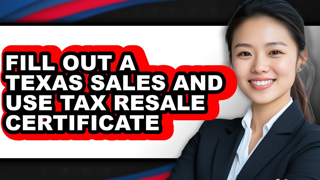 How To Fill Out A Texas Sales And Use Tax Resale Certificate - Step By ...