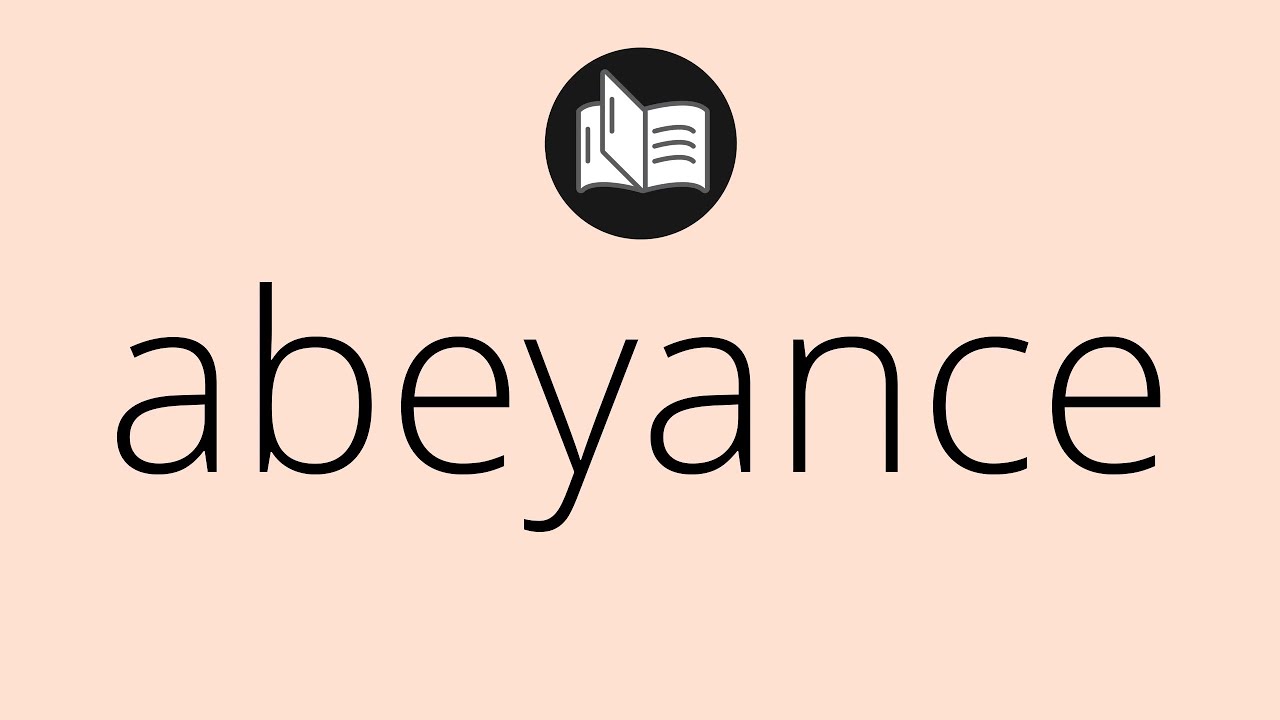 What ABEYANCE Means Meaning Of ABEYANCE Abeyance MEANING Abeyance what-abeyance-means-meaning-of-abeyance-abeyance-meaning-abeyance