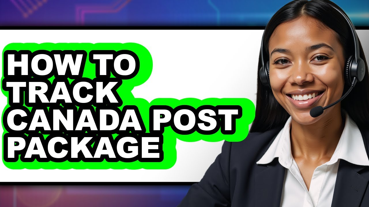 How to Track Canada Post Package - Full Guide - YouTube
