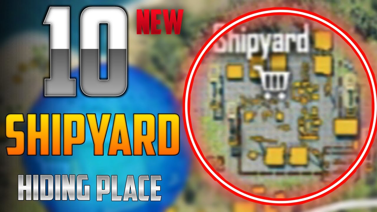 Top 10 New Hiding Place In Shipyard 2021 New Hiding Place In Shipyard ...