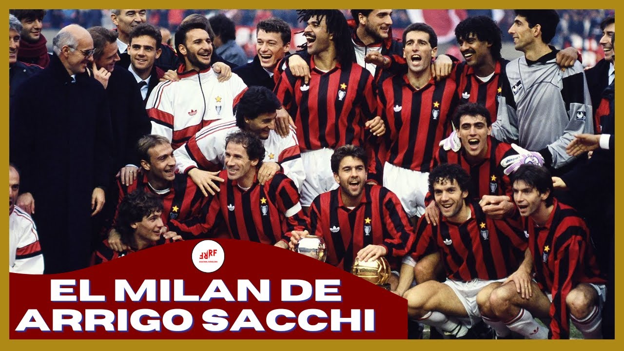 El Milán de Arrigo Sacchi (1987-1991) - YouTube
