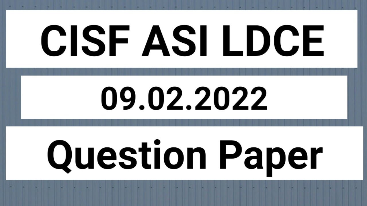CISF ASI LDCE QUESTION PAPER 09.02.2022 - YouTube