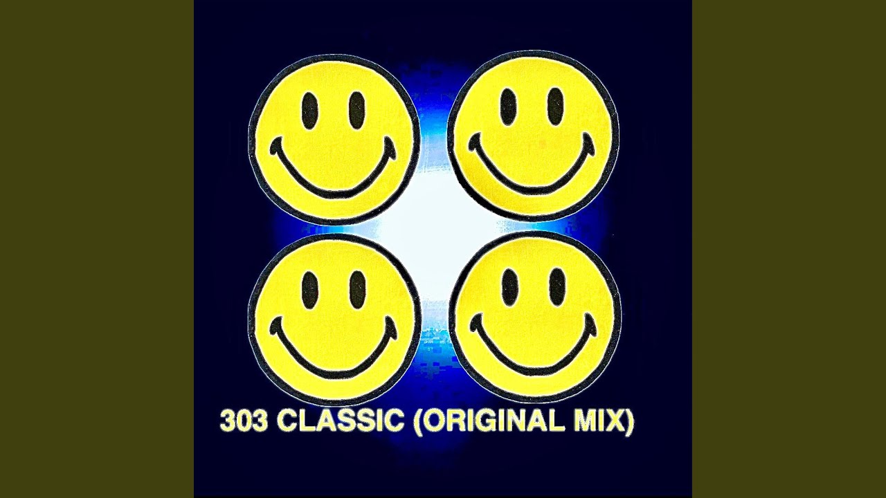 303 CLASSIC (ORIGINAL MIX) - YouTube