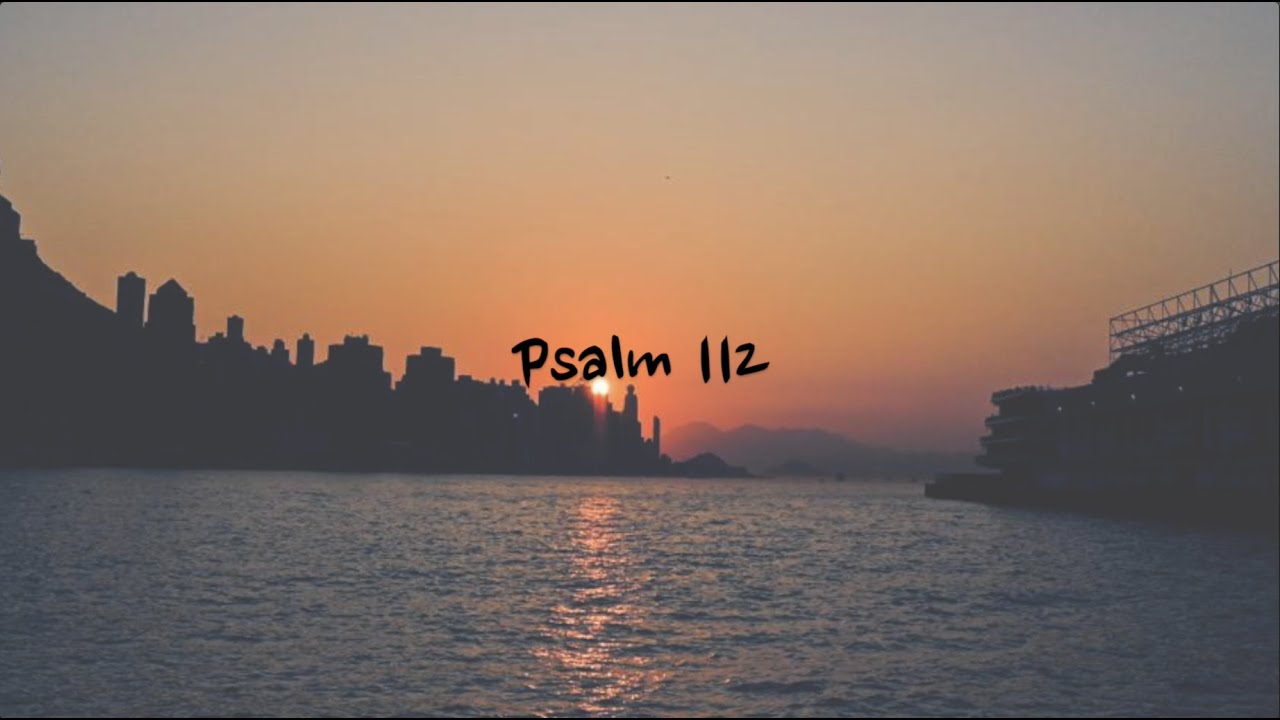 Psalm 112 - NIV | AUDIO BIBLE & TEXT - YouTube