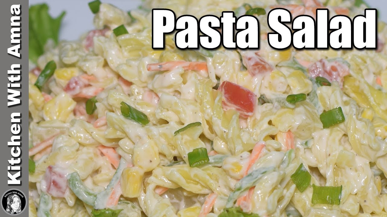 Pasta Salad Recipe - Creamy Pasta Salad - Kitchen With Amna - YouTube